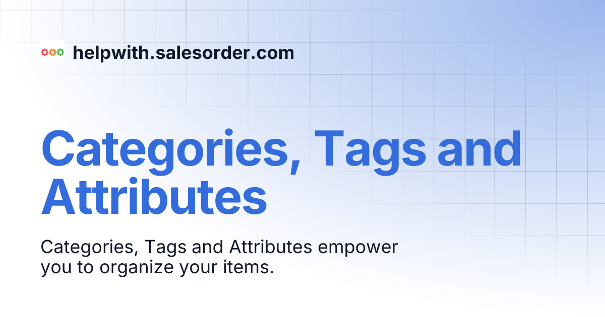 Categories, Tags and Attributes | helpwith.salesorder.com