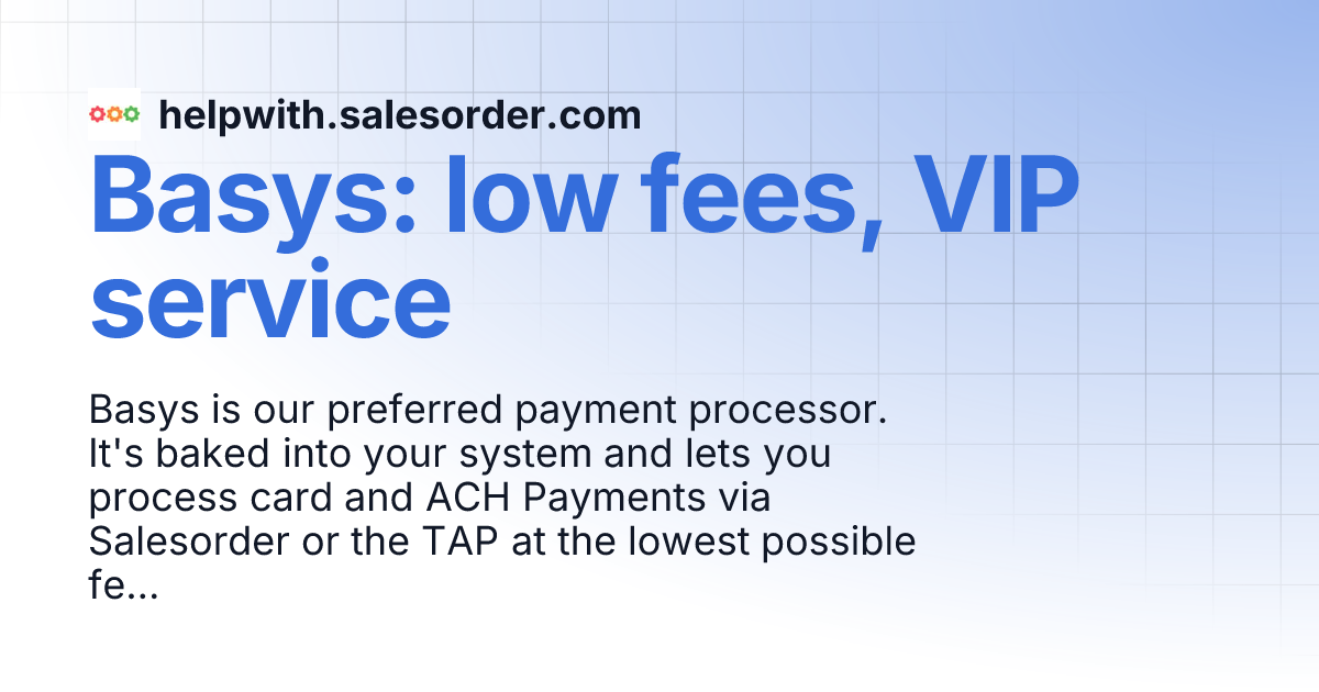 Basys: low fees, VIP service | helpwith.salesorder.com