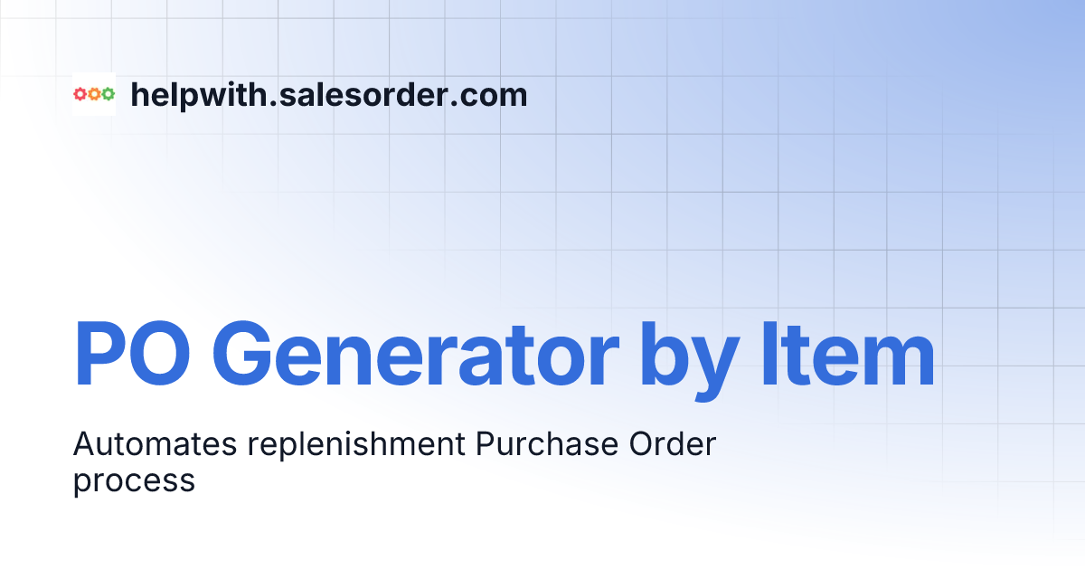 PO Generator by Item | helpwith.salesorder.com
