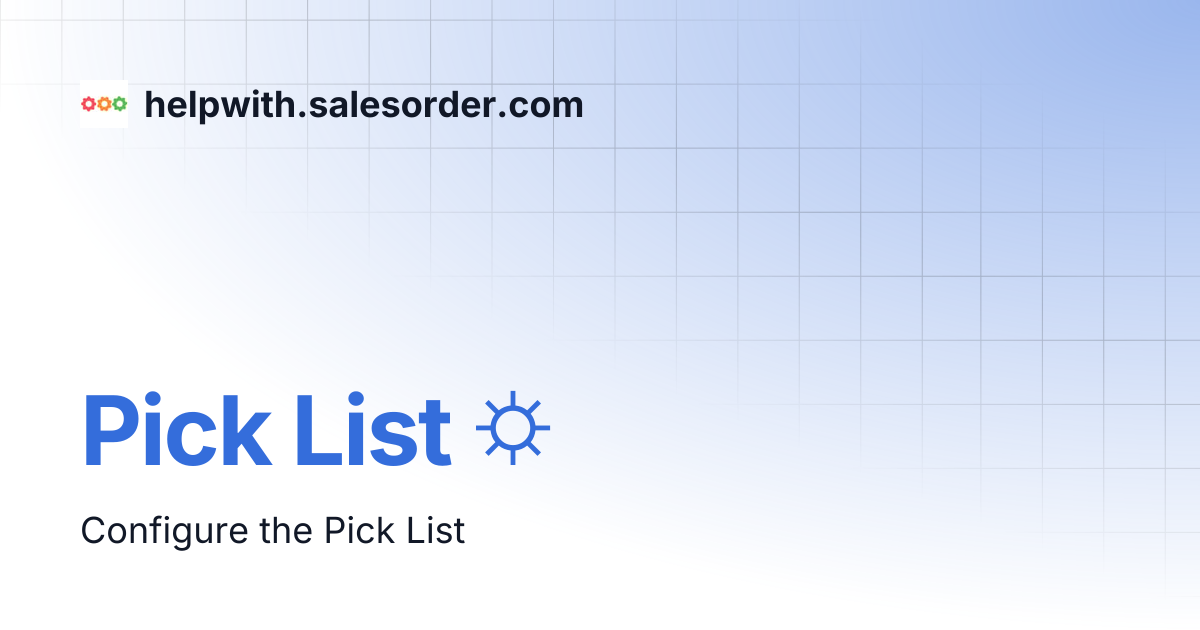 Pick List ⛭ | helpwith.salesorder.com