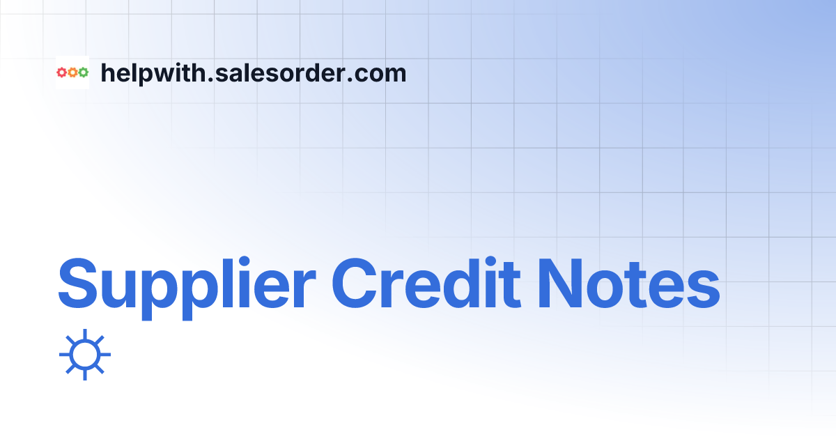 Supplier Credit Notes ⛭ | helpwith.salesorder.com