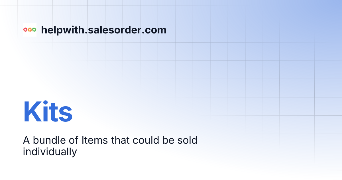 Kits | helpwith.salesorder.com