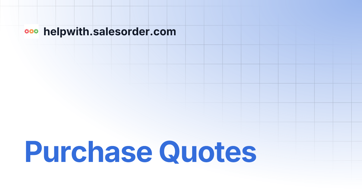Purchase Quotes | helpwith.salesorder.com