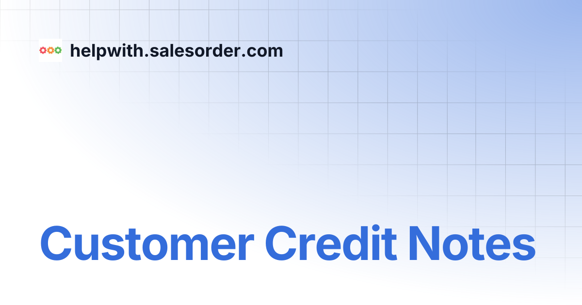 Customer Credit Notes Helpwith Salesorder