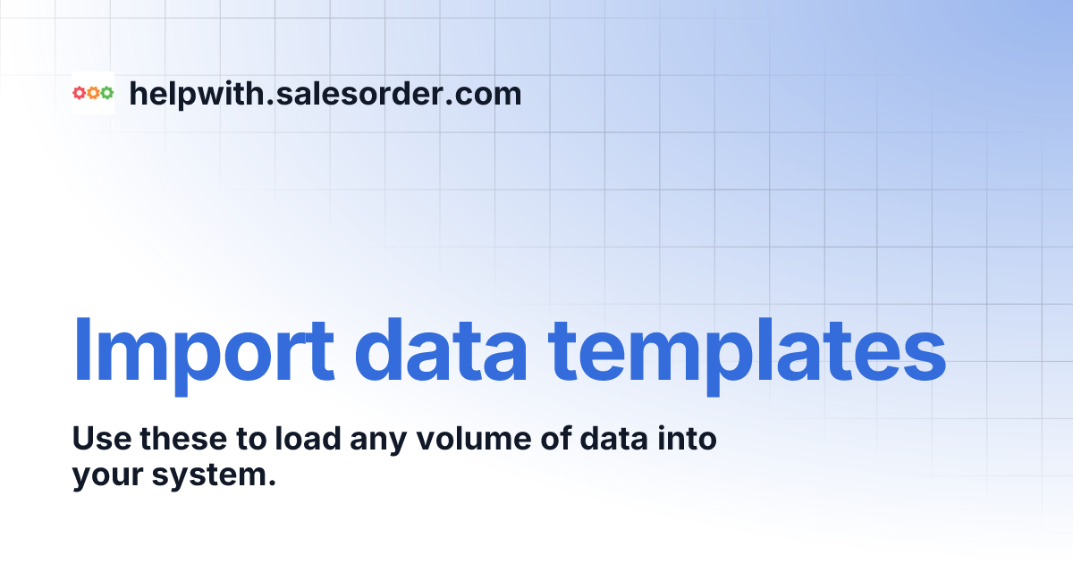 Import data templates | helpwith.salesorder.com