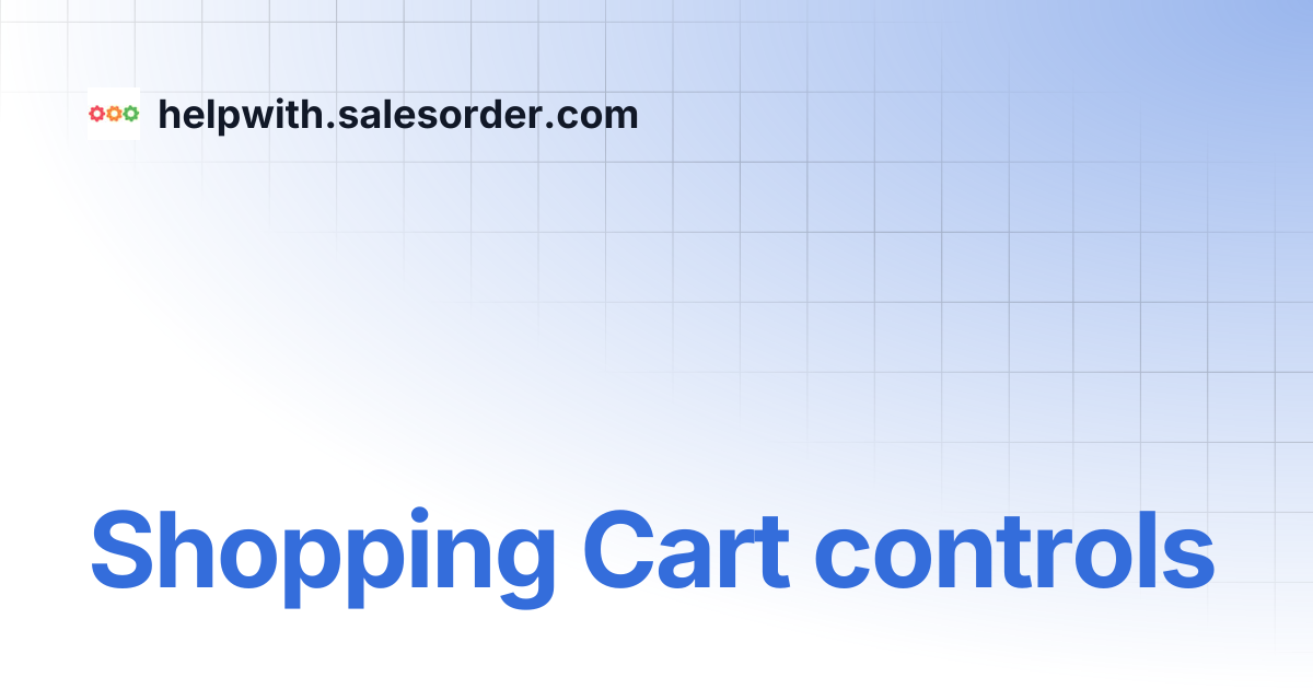 Shopping Cart controls | helpwith.salesorder.com