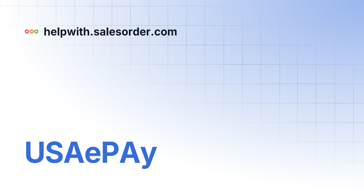 USAePAy | helpwith.salesorder.com