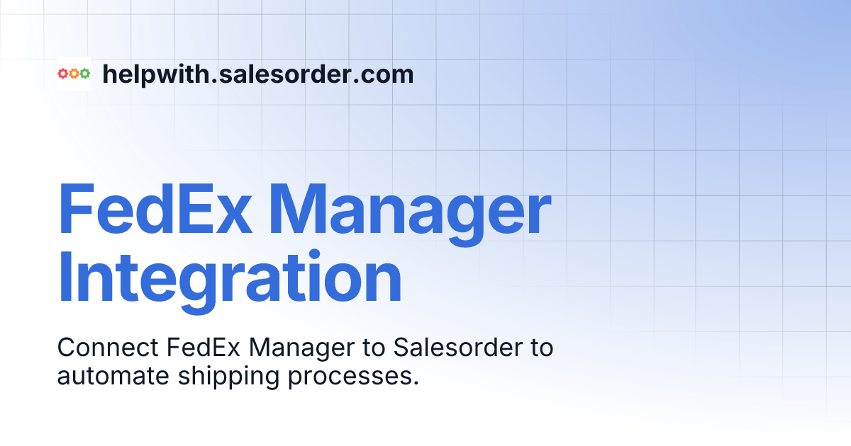 FedEx Manager Integration | helpwith.salesorder.com