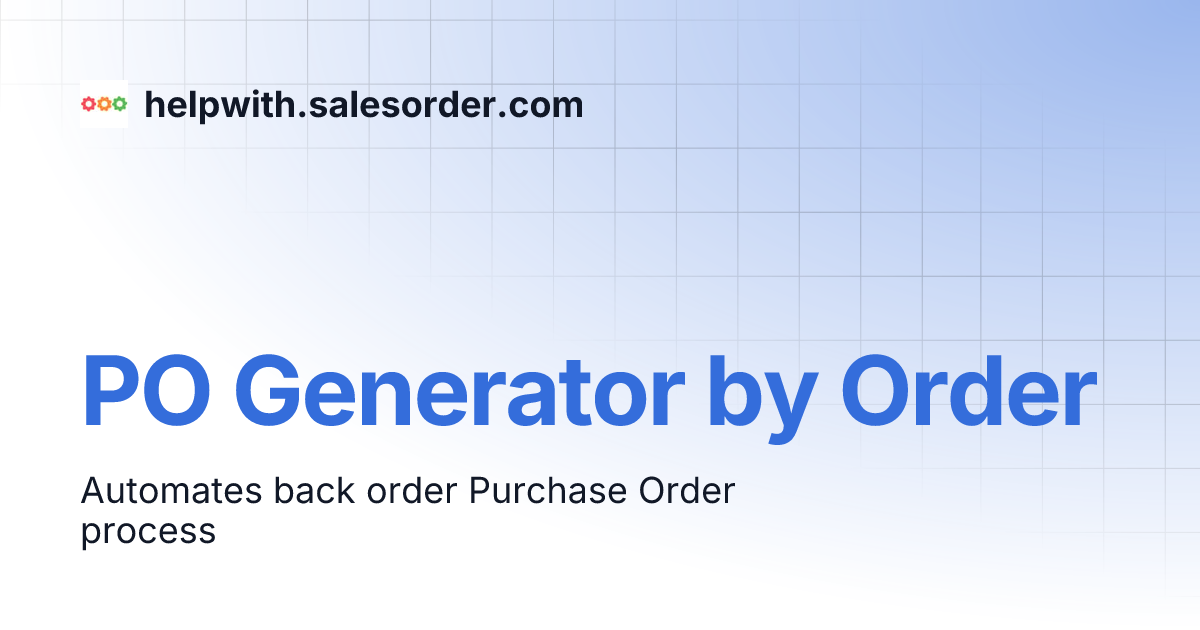 PO Generator by Order | helpwith.salesorder.com